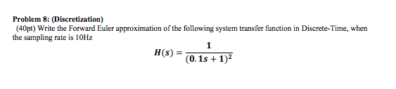 Solved Problem 8: (Discretization) (40pt) Write the Forward | Chegg.com