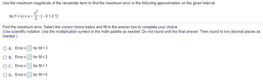 Solved Use the maximum magnitude of the remainder term to | Chegg.com
