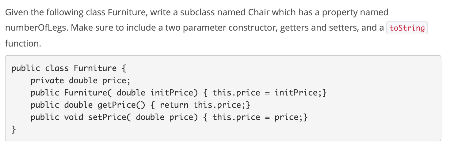 Solved Given the following class Furniture, write a subclass | Chegg.com