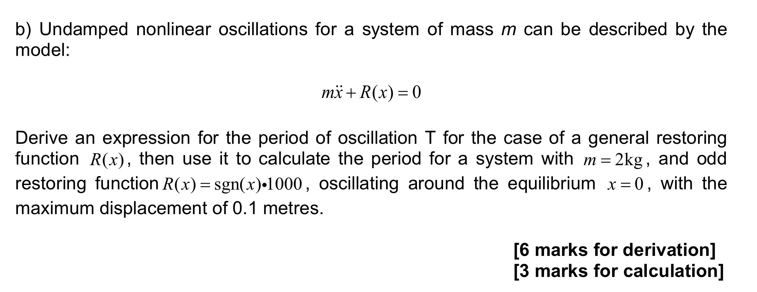 Solved b) Undamped nonlinear oscillations for a system of | Chegg.com
