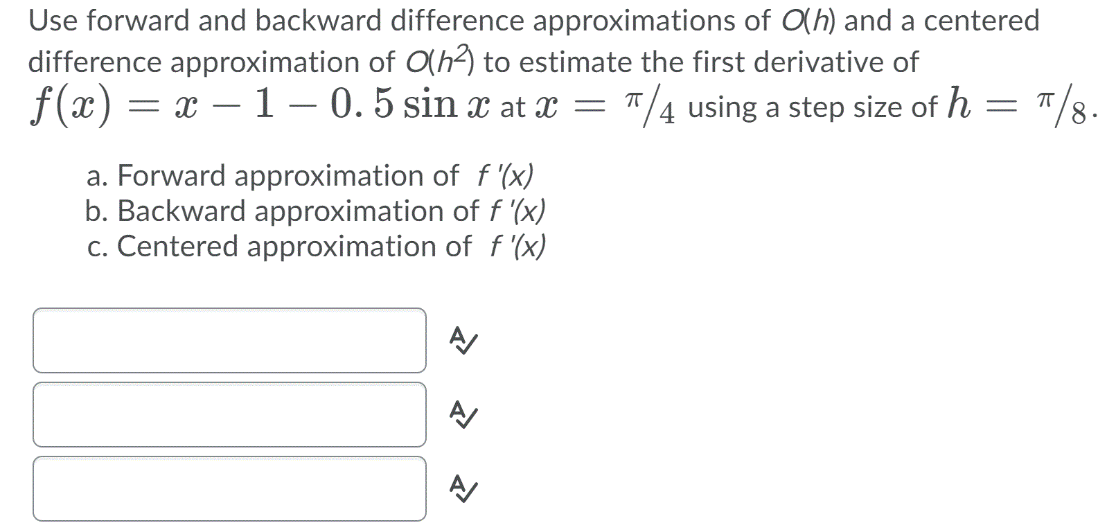 Solved Use forward and backward difference approximations of | Chegg.com