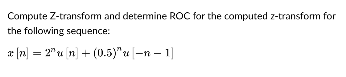 Solved Compute Z-transform and determine ROC for the | Chegg.com