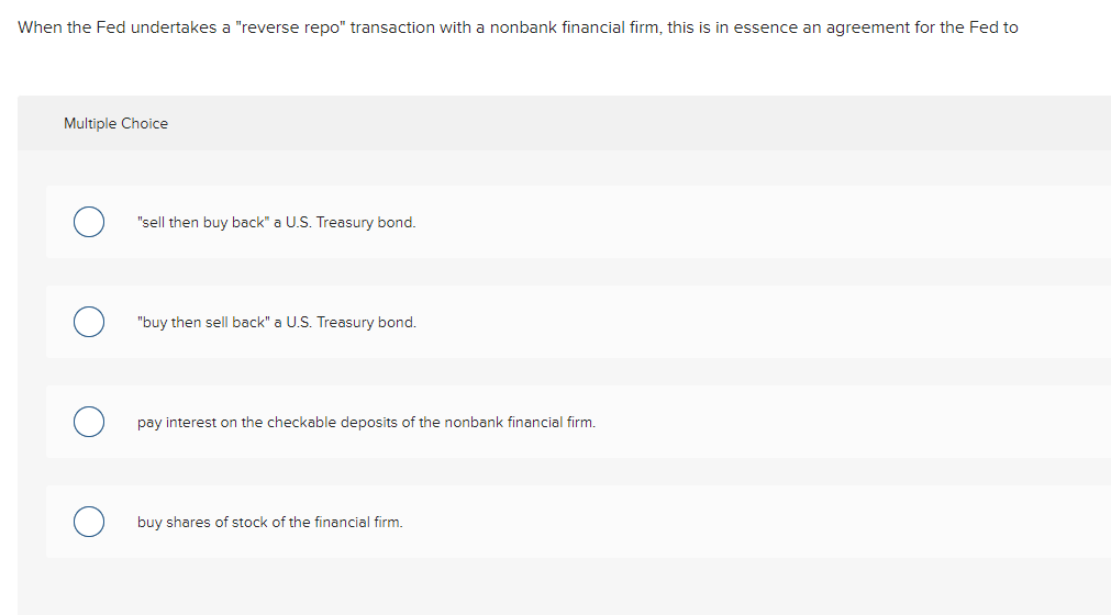 When the Fed undertakes a "reverse repo" transaction | Chegg.com
