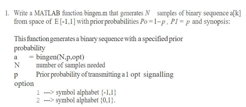 Solved 1. Write a MATLAB function bingen.m that generates N | Chegg.com