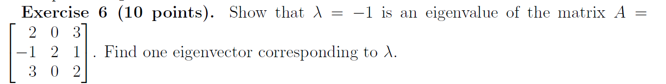 Solved Exercise 6 (10 ﻿points). ﻿Show that λ=-1 ﻿is an | Chegg.com