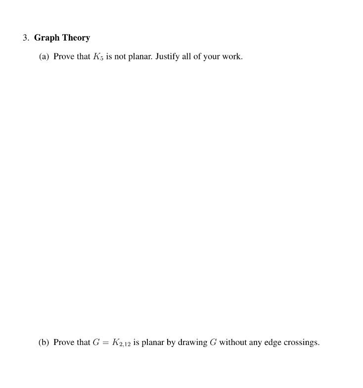 Solved 3. Graph Theory (a) Prove that K5 is not planar. | Chegg.com
