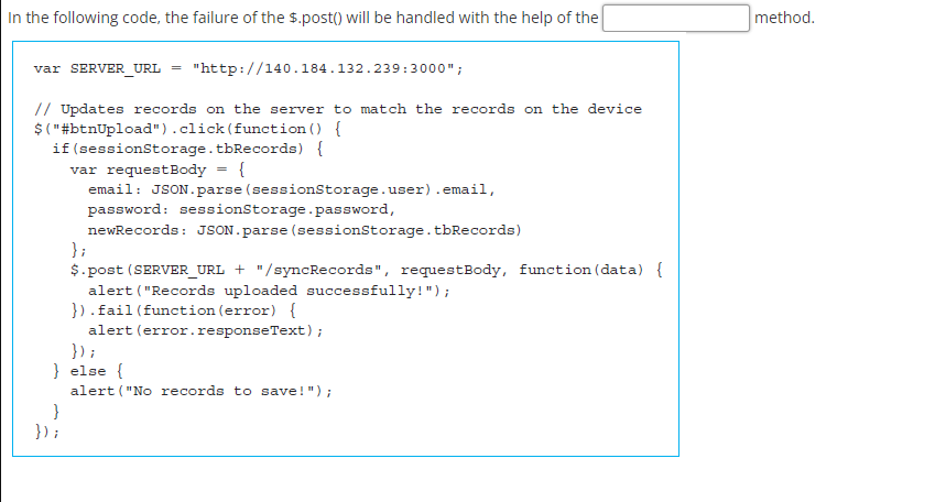 Solved In the following code, the failure of the \$.post() | Chegg.com
