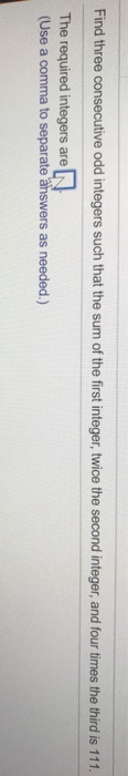 Solved Find three consecutive odd integers such that the sum | Chegg.com