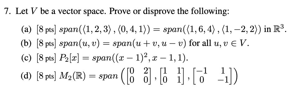 Solved 7. Let V be a vector space. Prove or disprove the | Chegg.com