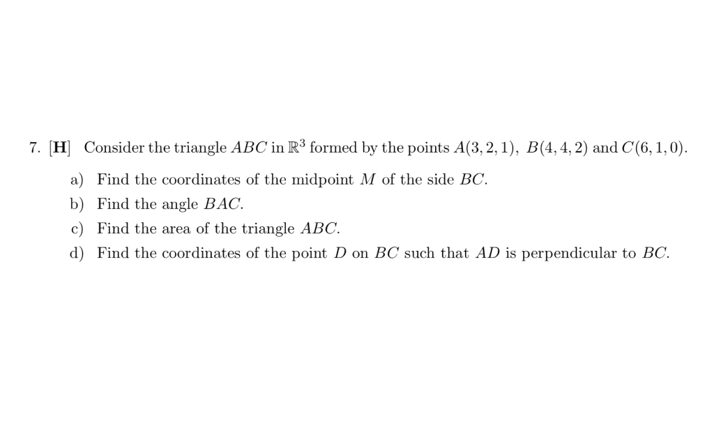 Solved 7. [H] Consider the triangle ABC in R3 formed by the | Chegg.com