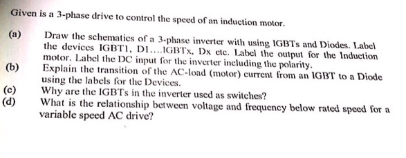 Solved Given is a 3-phase drive to control the speed of an | Chegg.com