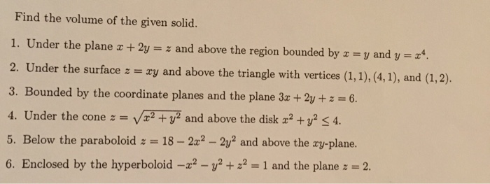 Solved Find the volume of the given solid. Under the plane | Chegg.com