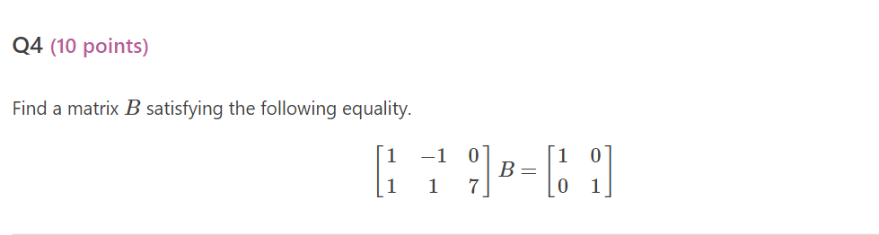 Solved Q4 (10 points) Find a matrix B satisfying the | Chegg.com Solved Q4 (10 points) Find a matrix B satisfying the | Chegg.com