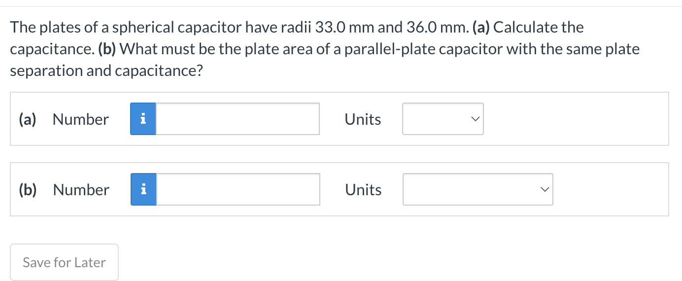 Solved The plates of a spherical capacitor have radii 33.0 | Chegg.com