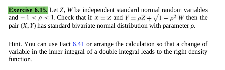 Solved xercise 6.15. Let Z, W be independent standard normal | Chegg.com Solved xercise 6.15. Let Z, W be independent standard normal | Chegg.com