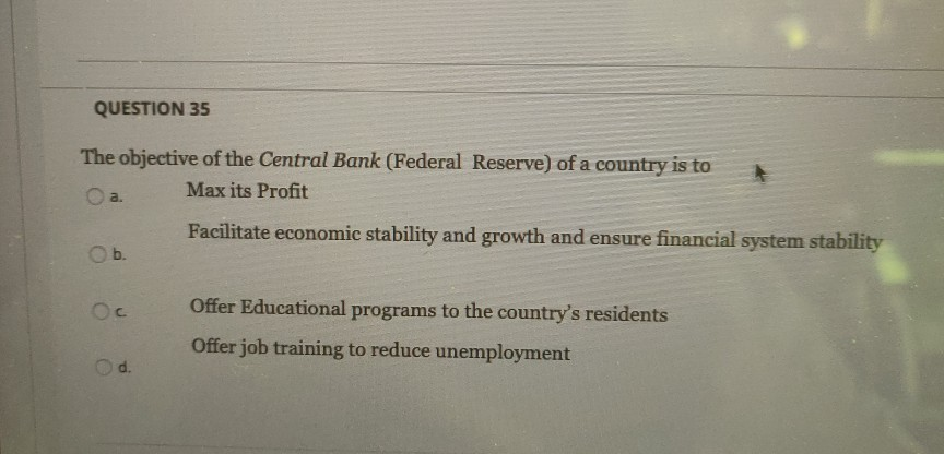Solved QUESTION 35 The objective of the Central Bank | Chegg.com