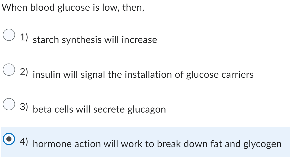 Solved When blood glucose is low, then, 1) starch synthesis | Chegg.com