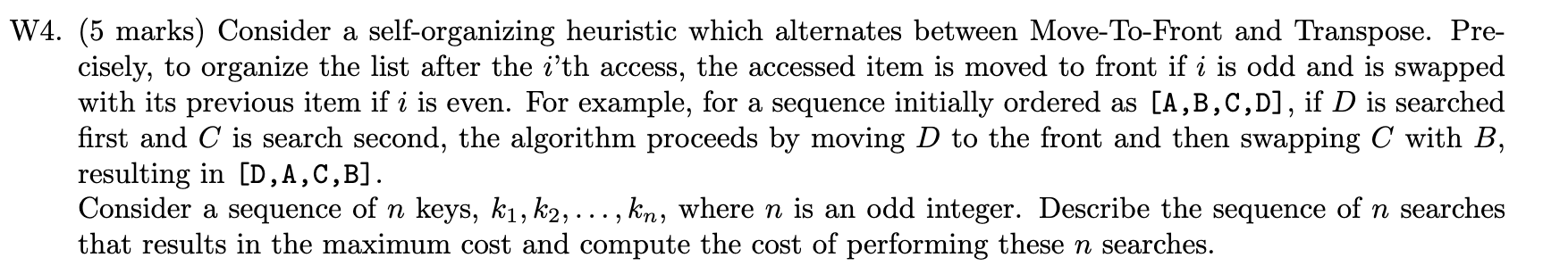 W4. (5 marks) Consider a self-organizing heuristic | Chegg.com