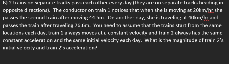 Solved B) 2 trains on separate tracks pass each other every | Chegg.com