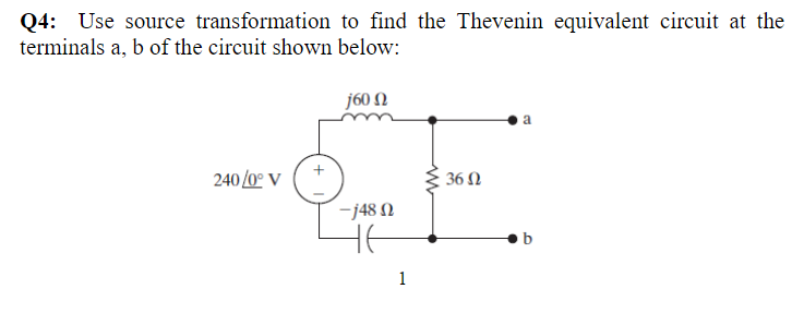 Solved Q4: Use source transformation to find the Thevenin | Chegg.com