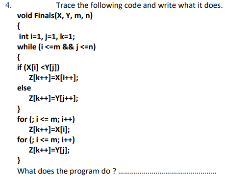 Solved 4. Trace the following code and write what it does. | Chegg.com