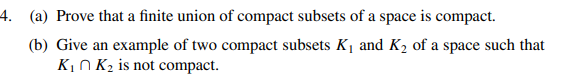 Solved 4. (a) Prove that a finite union of compact subsets | Chegg.com