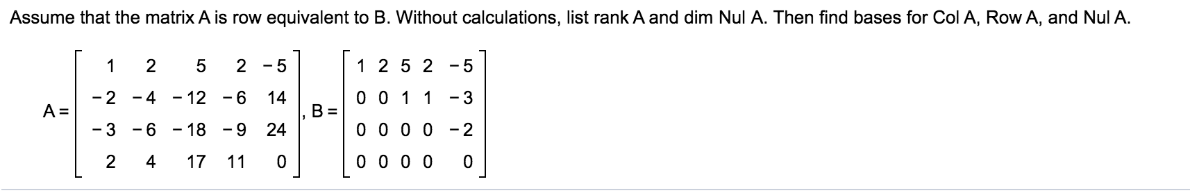 Solved Assume that the matrix A is row equivalent to B. | Chegg.com