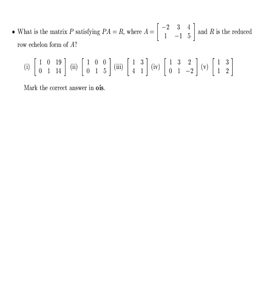 Solved • What is the matrix P satisfying PA = R, where A = | Chegg.com