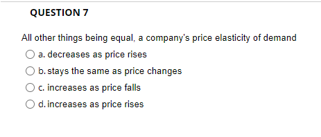 Solved All other things being equal, a company's price | Chegg.com