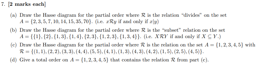 Solved 7. [2 marks each] (a) Draw the Hasse diagram for the | Chegg.com