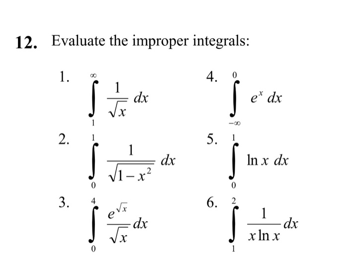 Solved Evaluate the improper integrals: integral^infinity_1 | Chegg.com