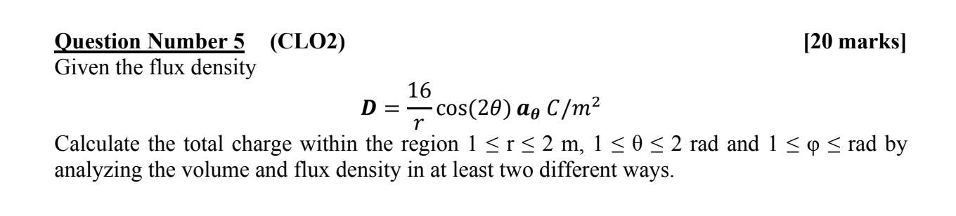 Solved Given the flux density Question Number 5 (CLO2) [20 | Chegg.com