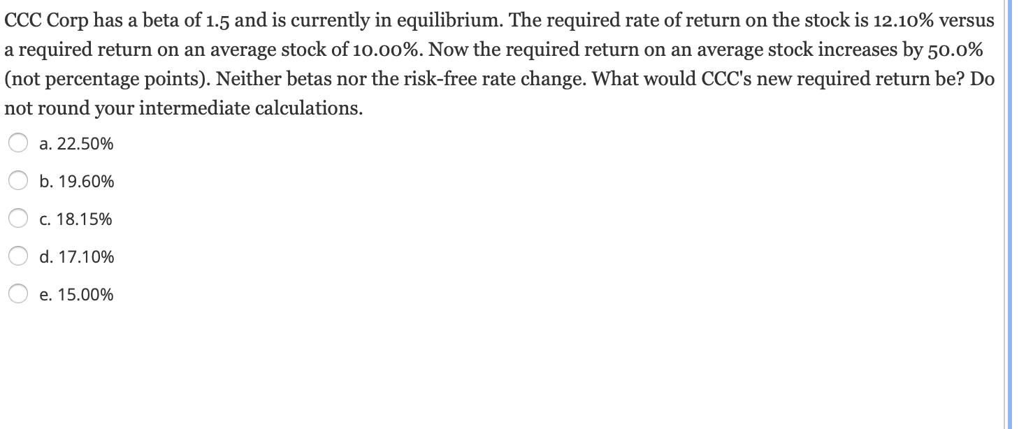 Solved CCC Corp has a beta of 1.5 and is currently in | Chegg.com