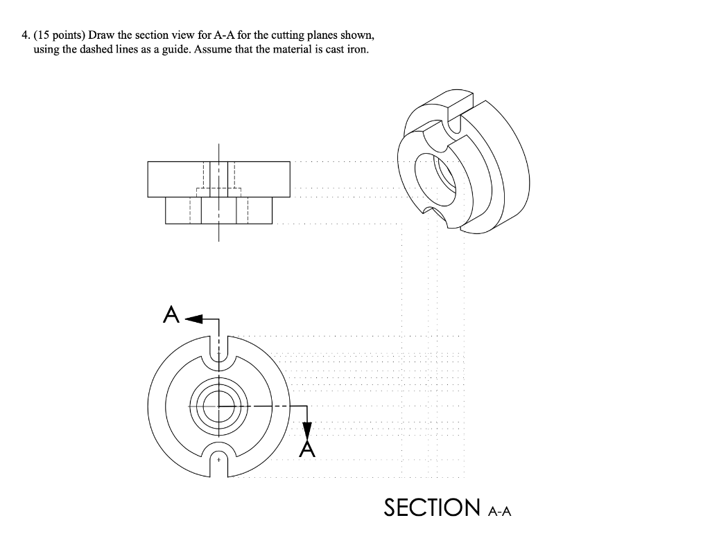 Solved 4. (15 points) Draw the section view for A-A for the | Chegg.com
