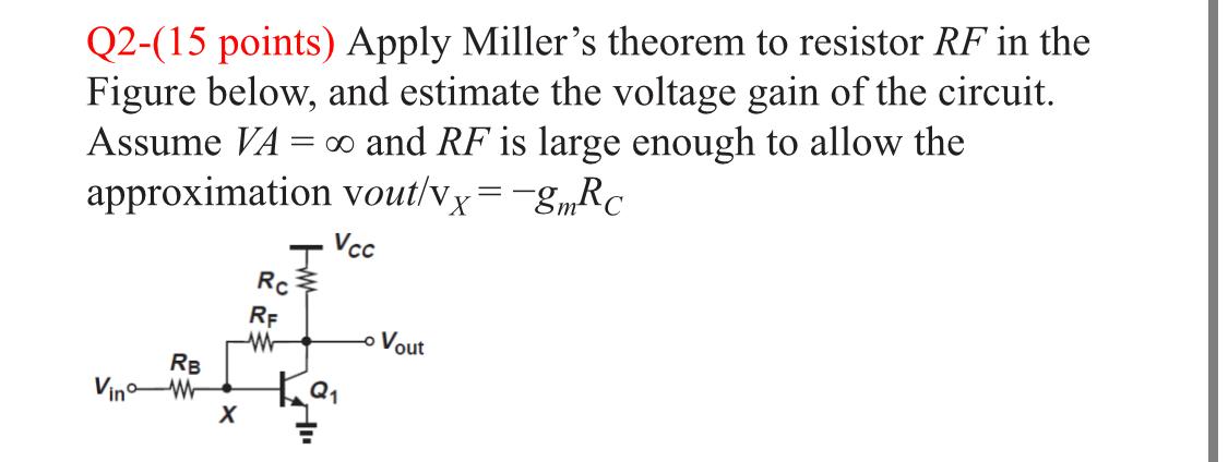 Solved Q2-(15 points) Apply Miller's theorem to resistor RF | Chegg.com Solved Q2-(15 points) Apply Miller's theorem to resistor RF | Chegg.com
