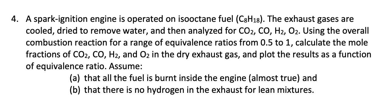 Solved 7. A spark-ignition engine is operated on isooctane | Chegg.com