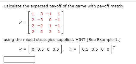 Solved Calculate the expected payoff of the game with payoff | Chegg.com