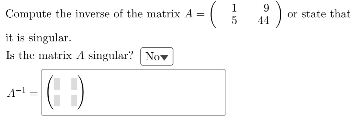Solved Compute the inverse of the matrix A=(1−59−44) or | Chegg.com