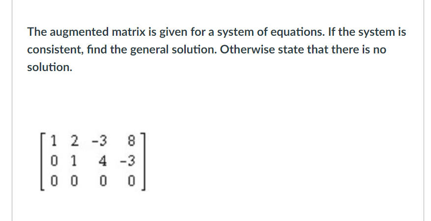 Solved The augmented matrix is given for a system of | Chegg.com