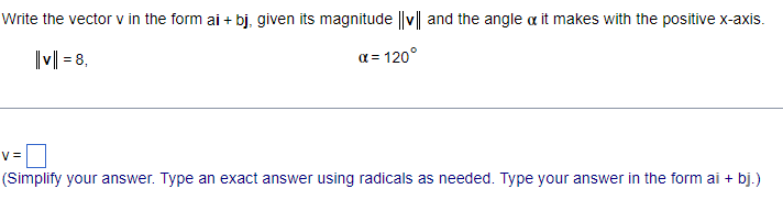 Solved Write the vector v in the form ai + bj, given its | Chegg.com