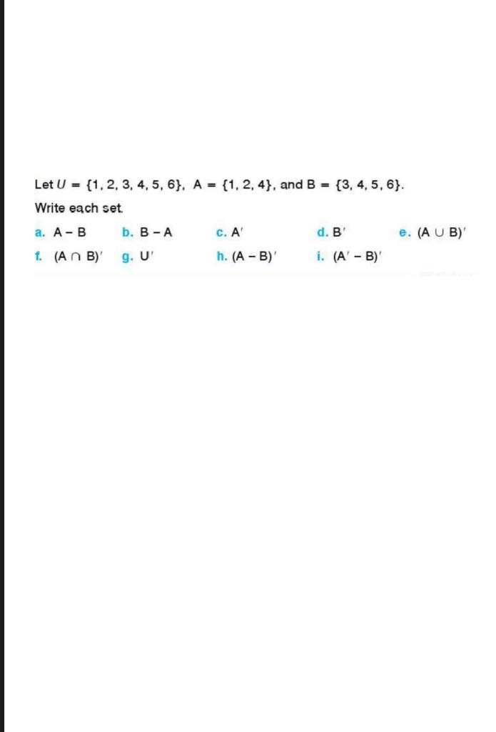 Solved Let U={1,2,3,4,5,6},A={1,2,4}, and B={3,4,5,6}. Write | Chegg.com Solved Let U={1,2,3,4,5,6},A={1,2,4}, and B={3,4,5,6}. Write | Chegg.com