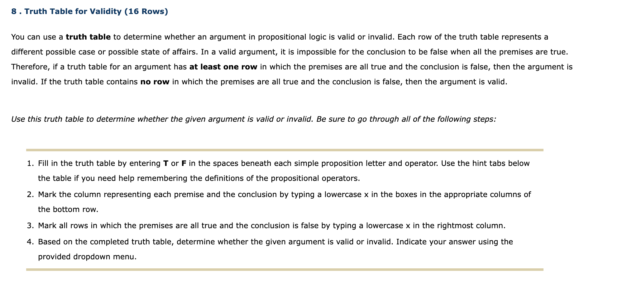 Solved 8. Truth Table for Validity (16 Rows) different | Chegg.com