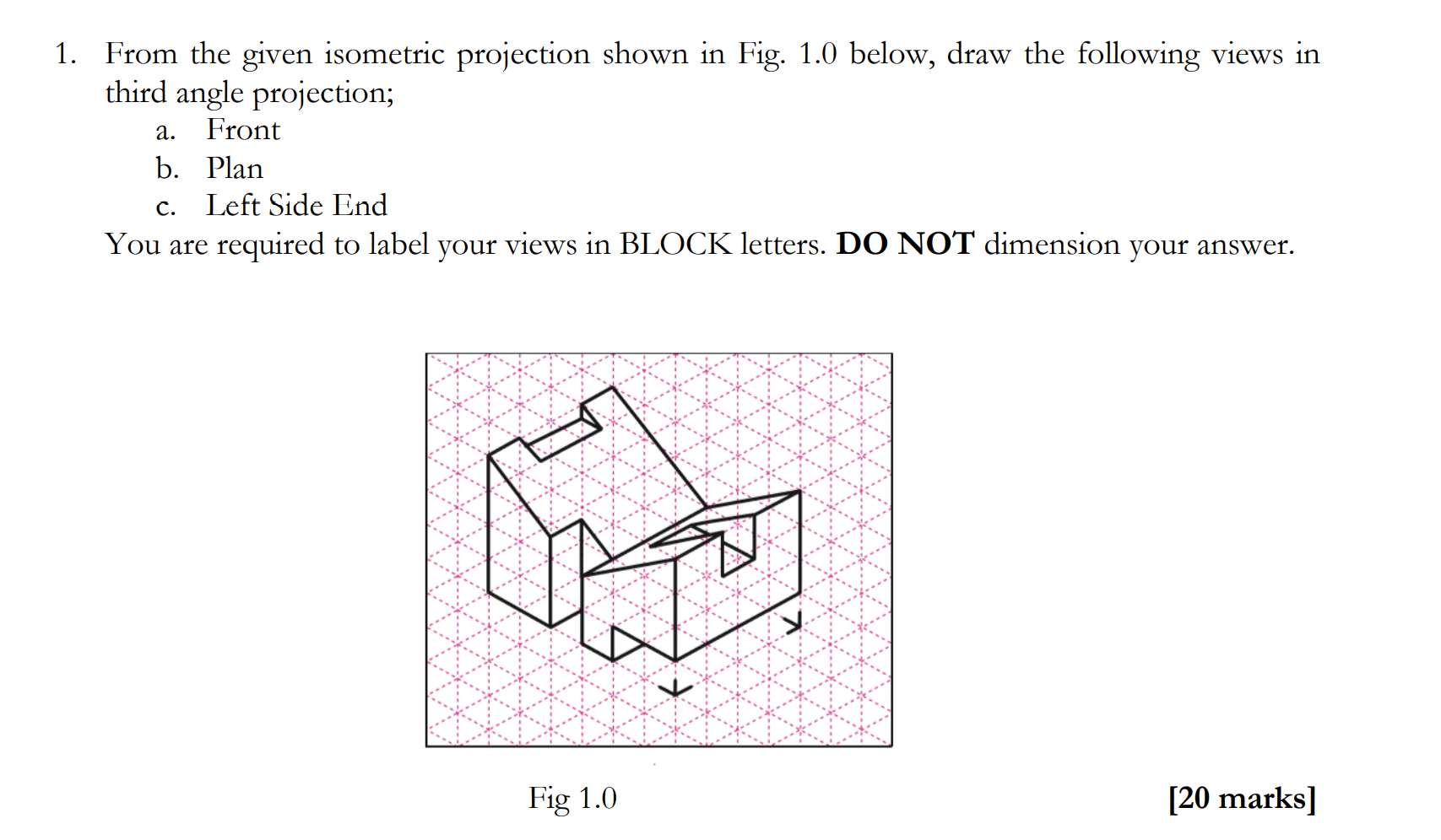 Solved 1. From the given isometric projection shown in Fig. | Chegg.com