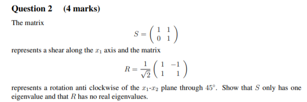 Solved (4 marks) Question 2 The matrix s= ( 6 1) represents | Chegg.com