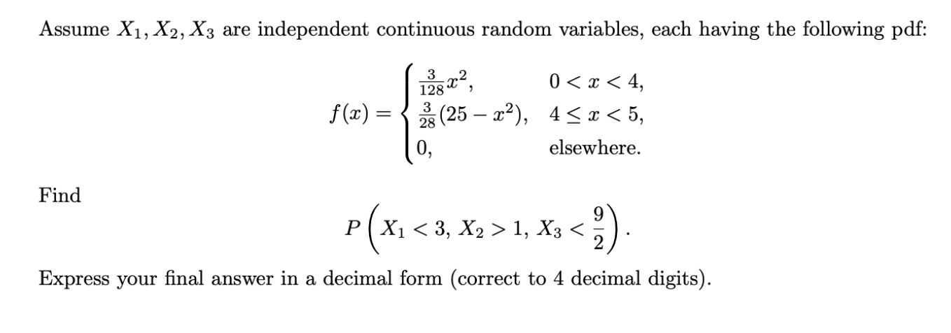Solved Assume X1, X2, X3 are independent continuous random | Chegg.com