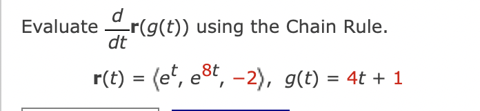 Solved Evaluate dtdr(g(t)) using the Chain Rule. | Chegg.com
