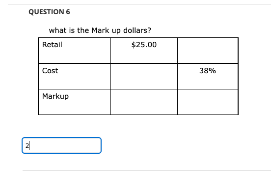 Solved QUESTION 6 what is the Mark up dollars? | Chegg.com