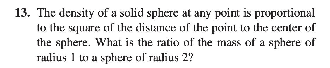 Solved 13. The density of a solid sphere at any point is | Chegg.com