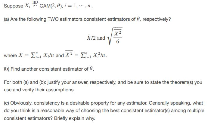Solved: IID Suppose X GAM(2,0), I = 1,...,n. (a) Are The F... | Chegg.com