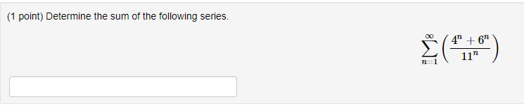Solved (1 point) Determine the sum of the following series. | Chegg.com